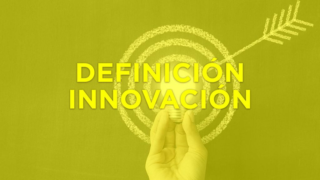 Definición de INNOVACIÓN y los diferentes tipos - Creatividad.Cloud